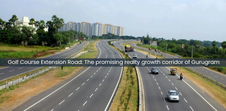 Golf Course Extension Road: The promising realty growth corridor of ...
