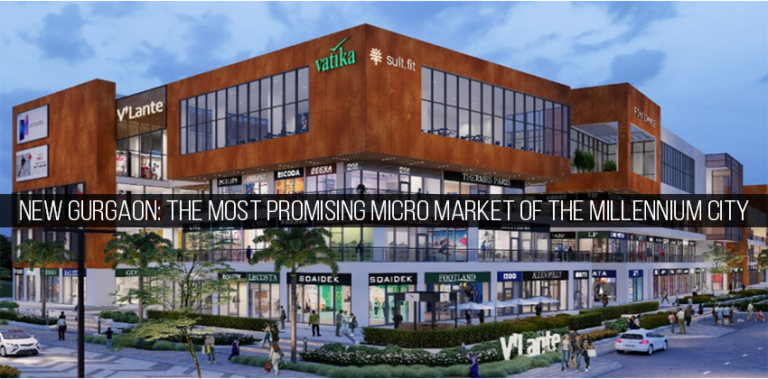 New Gurgaon: The most promising micro market of the Millennium City ...