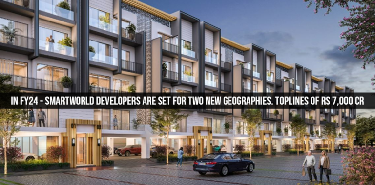 In FY24 - Smartworld Developers are set for two new geographies. Toplines of rs 7,000 cr ...